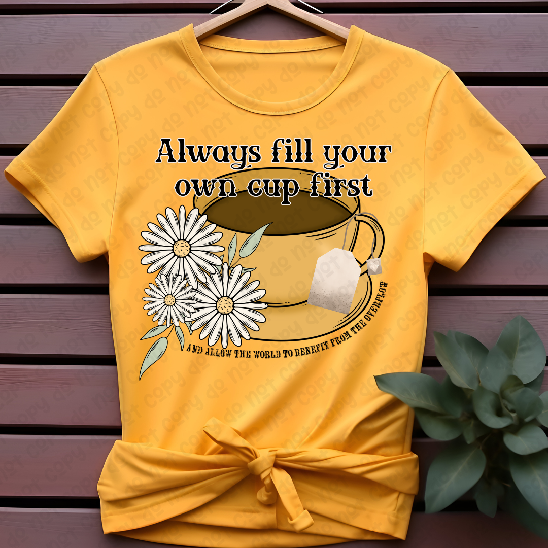 Always Fill Your own Cup First DTF Print – Simple Tymes
