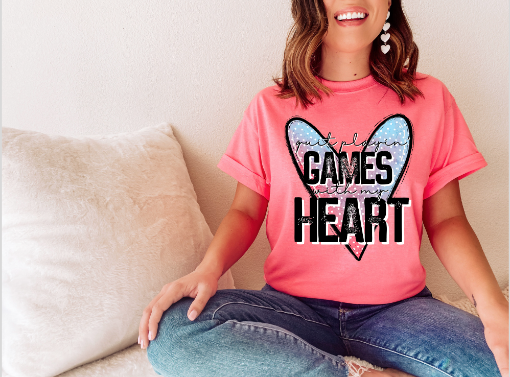 Quit Playing Games with my Heart DTF Print – Simple Tymes