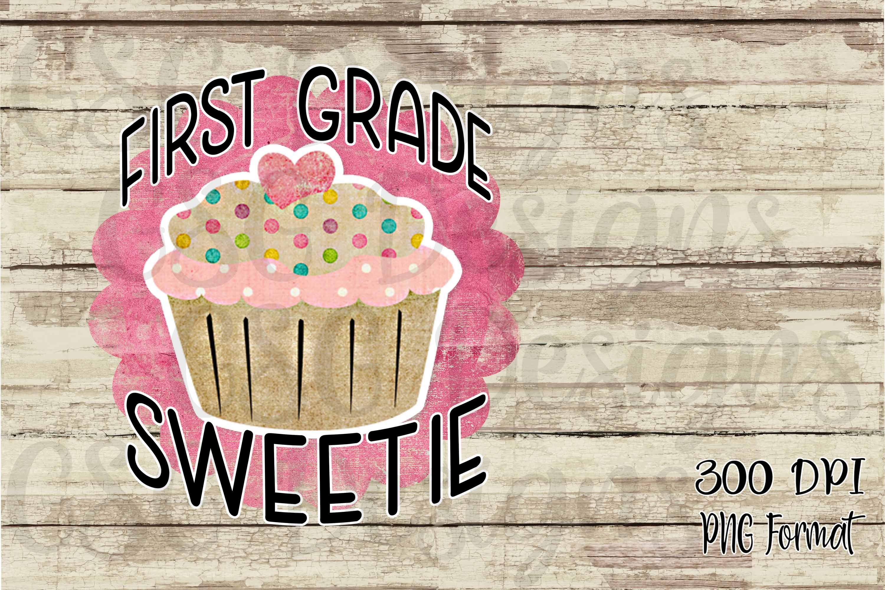 First Grade Sweetie Pre-K to 5th Grade Cupcake Printable and Sublimati ...